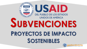USAID ofrece subvenciones para proyectos de impacto sostenibles