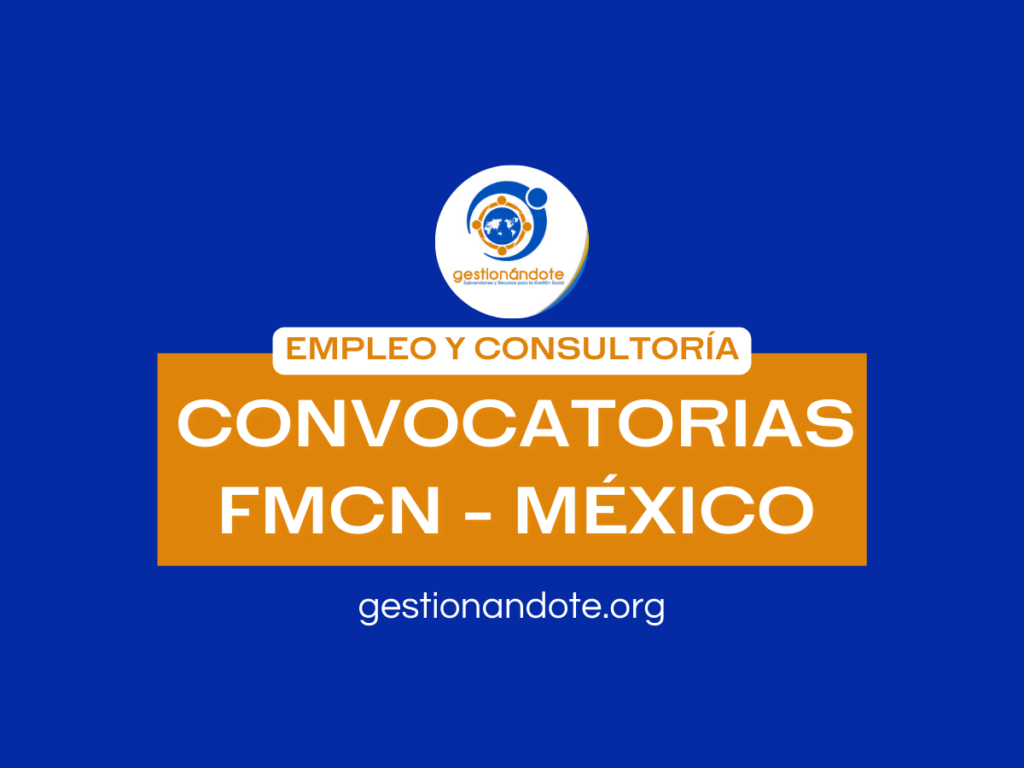 Oportunidades de Empleo y Consultoría en FMCN – México