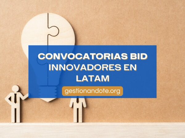 Descubre Convocatorias del BID para Innovadores en América Latina